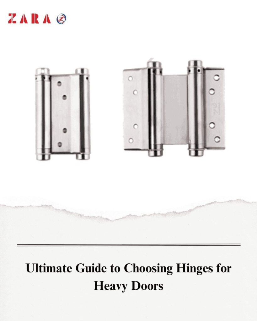 Ultimate Guide to Choosing Hinges for Heavy Doors